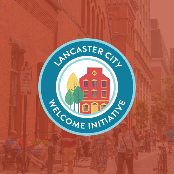 City of Lancaster Launches Lancaster City Welcome Initiative | City of ...